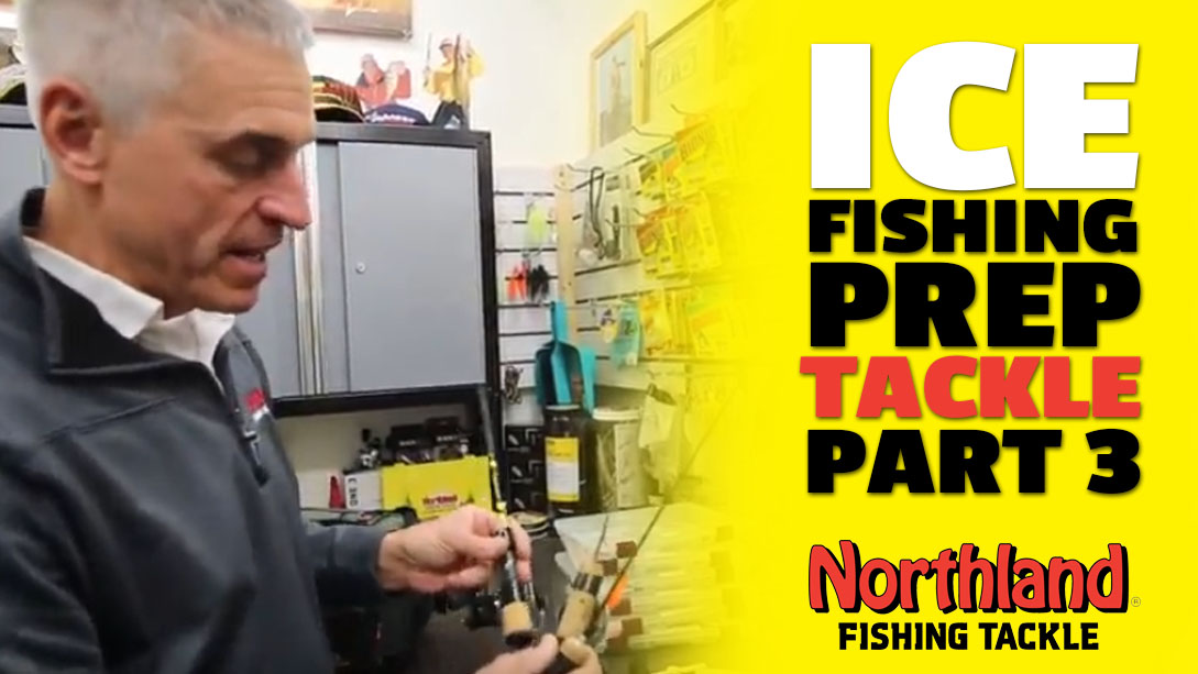 Tackle Prep - Part 3 - Getting Ready for Ice - Chip Leer | Northland Tackle