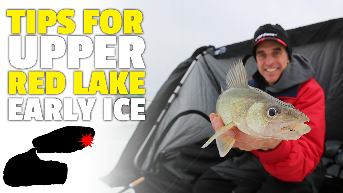 Upper Red Lake Early Ice Tips - Chip Leer | Northland Fishing Tackle